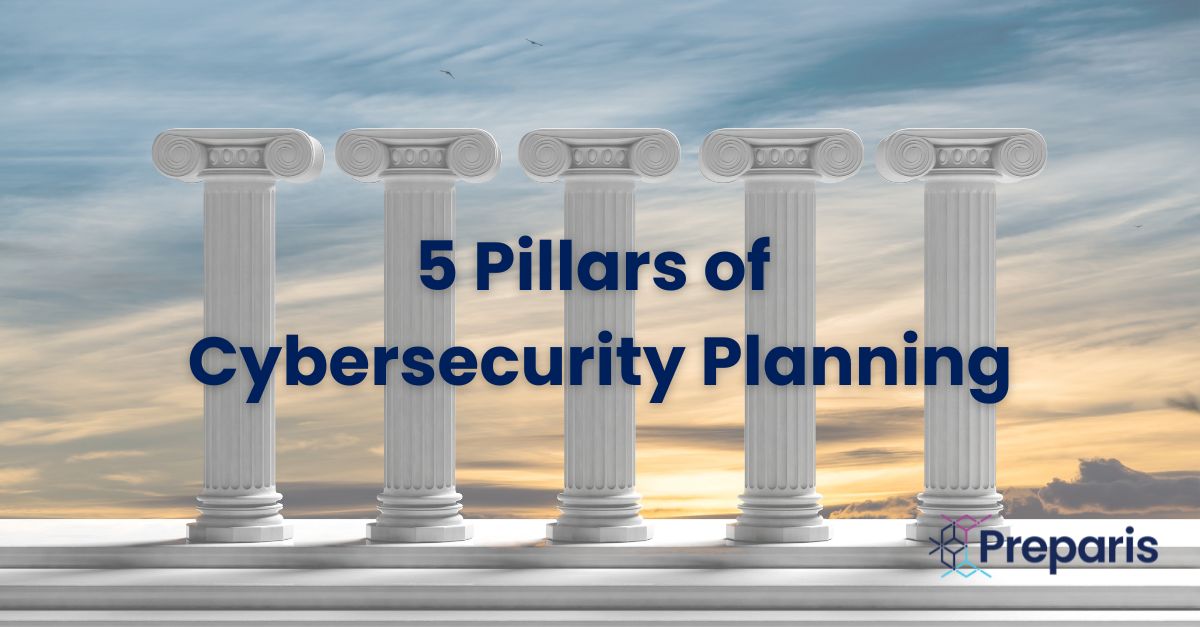 5 Pillars of Cybersecurity Planning | Preparis